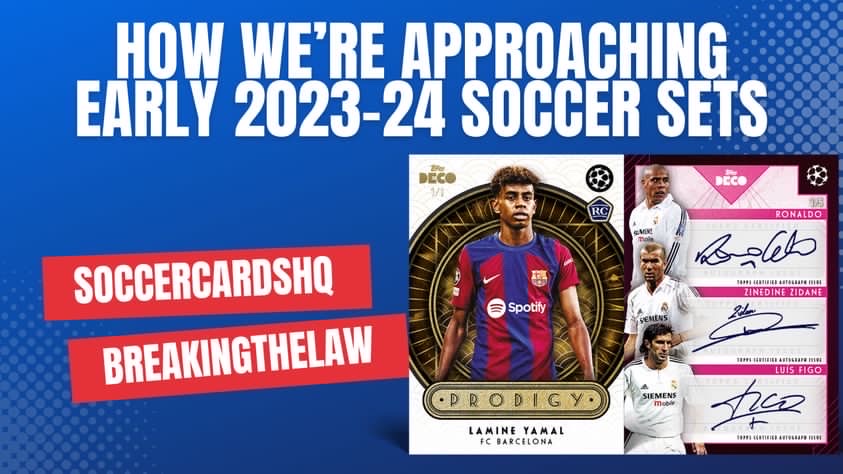 How I Am Approaching 2023-24 Topps And Panini Soccer Card Releases ...